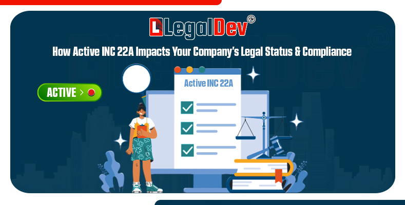 How Active INC 22A Impacts Your Company’s Legal Status & Compliance