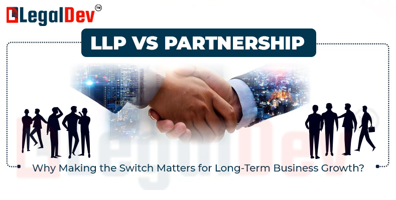 LLP vs Partnership: Why Making the Switch Matters for Long-Term ...
